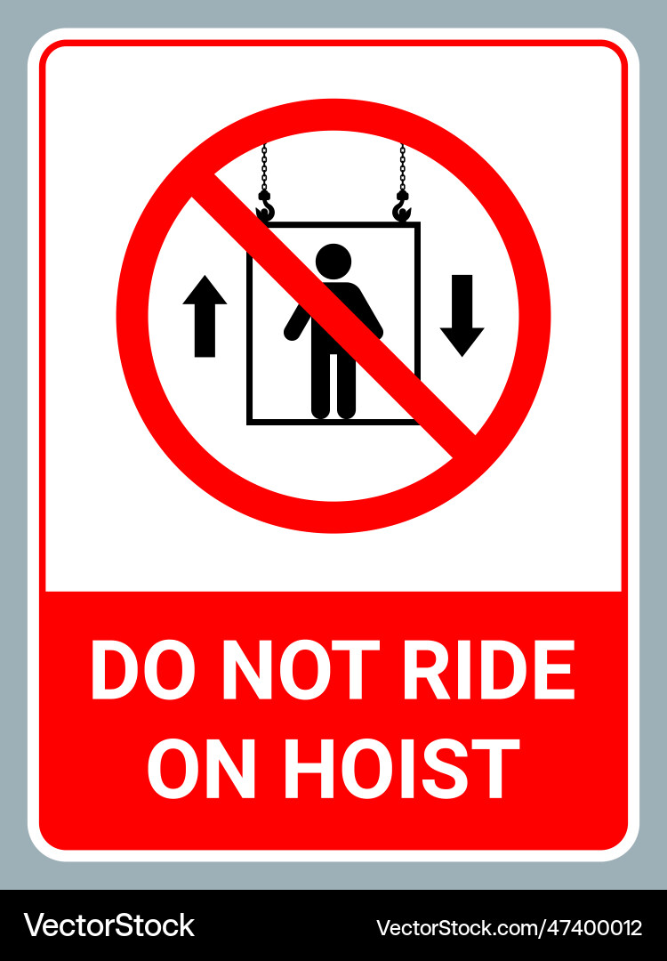 Do not ride on hoist sign Royalty Free Vector Image