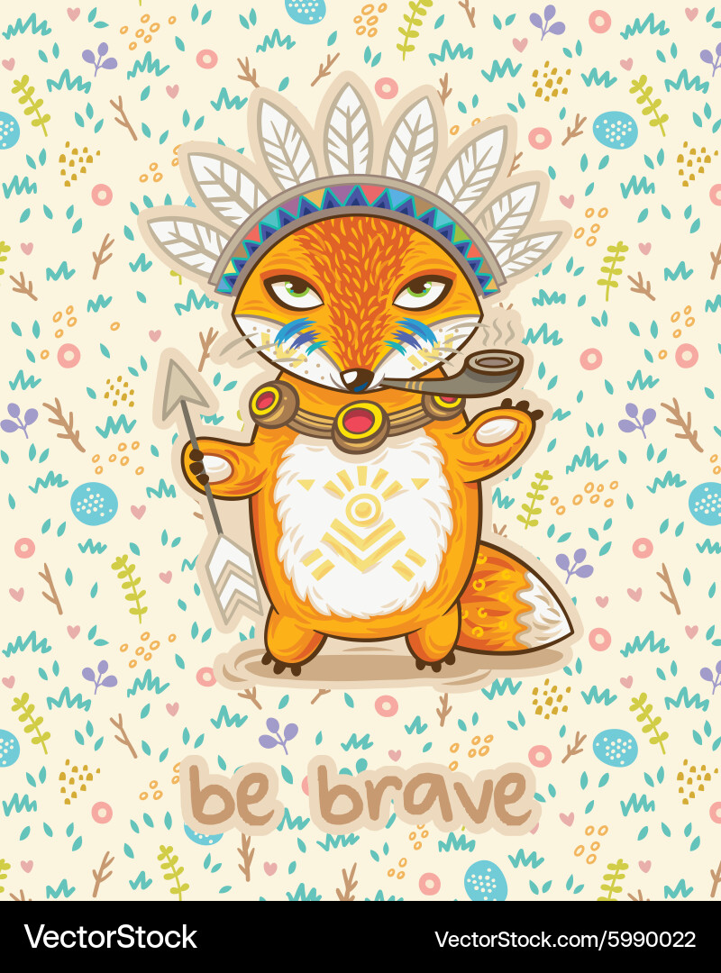 Be brave cute card with indian fox Royalty Free Vector Image