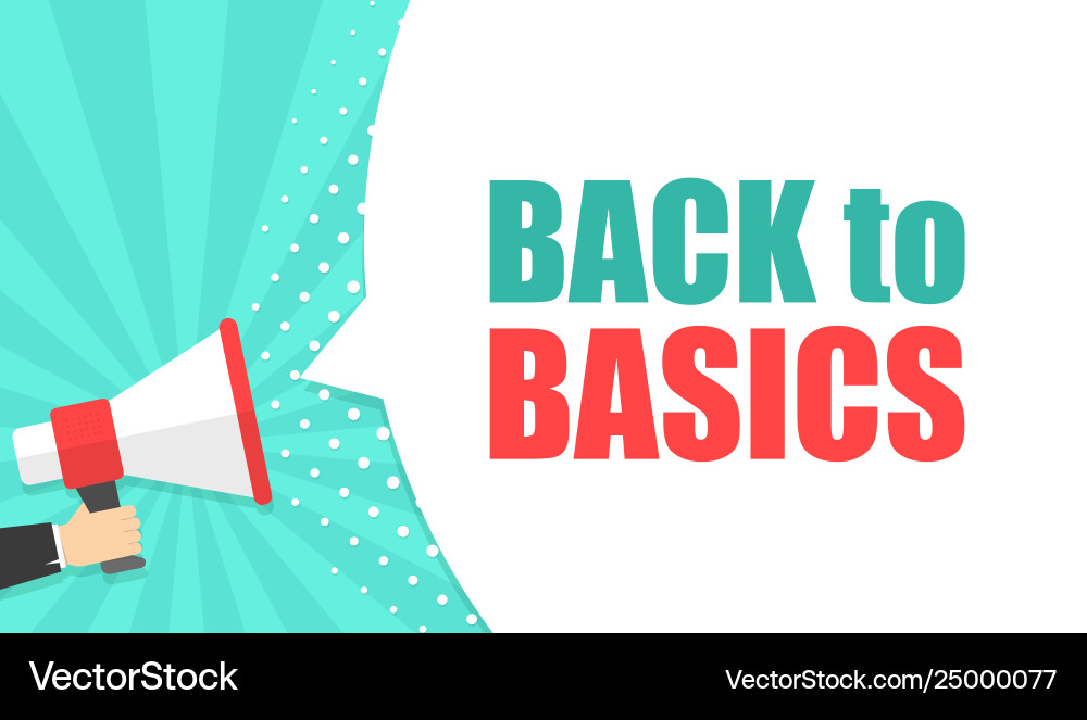 Male hand holding megaphone with back to basics Vector Image