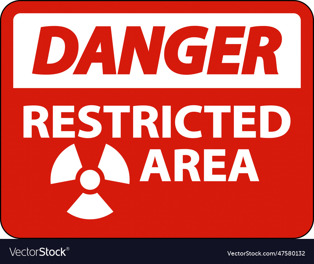 Danger restricted area sign on white background Vector Image Danger restricted area sign on white background Vector Image