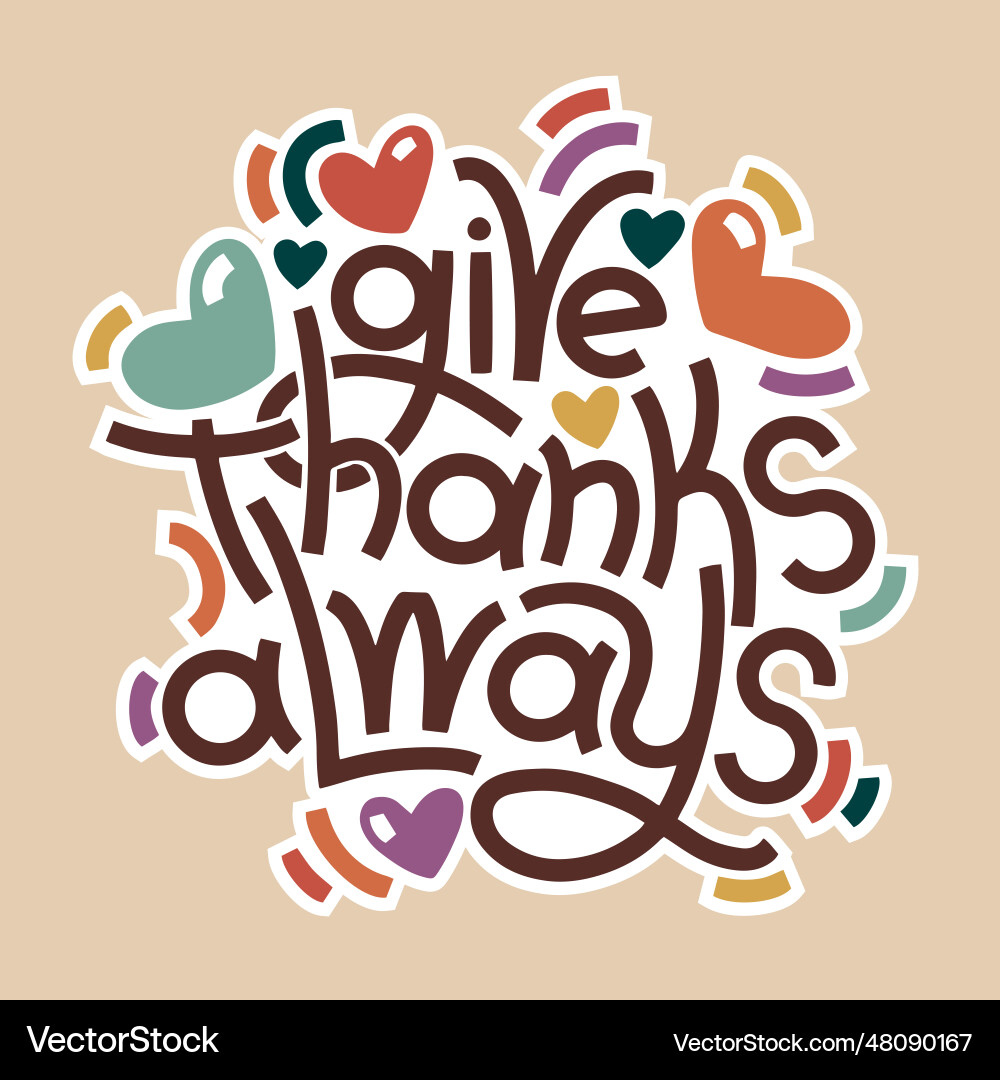 Give thanks always lettering concept thanksgiving Vector Image