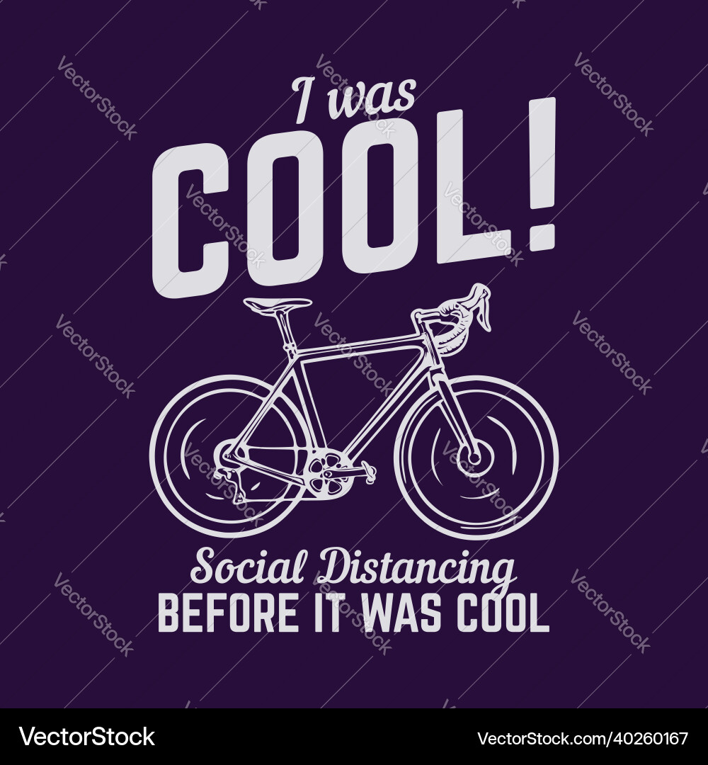 T shirt design i was cool special distancing Vector Image