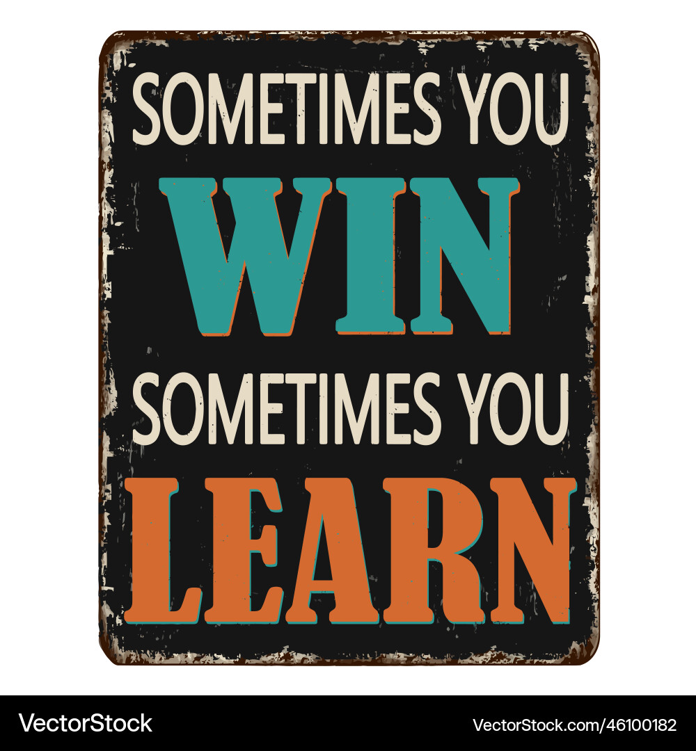 Sometimes you win learn vintage Royalty Free Vector Image