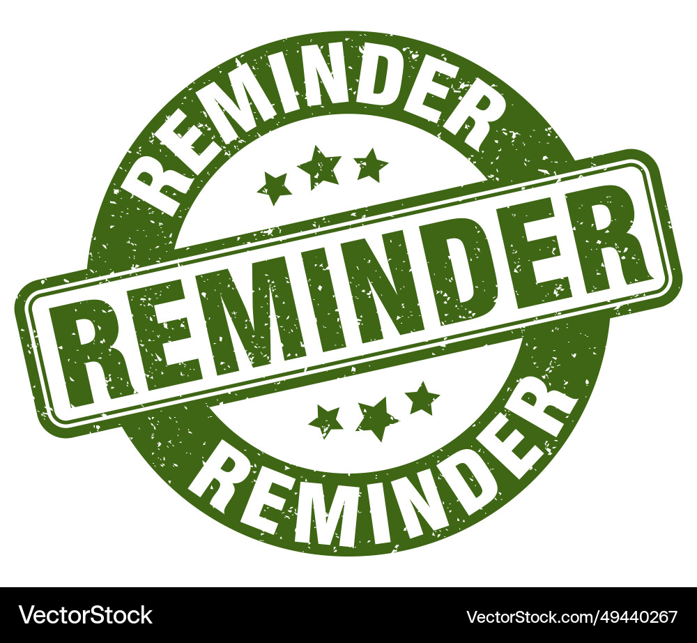Reminder stamp label round grunge sign Royalty Free Vector