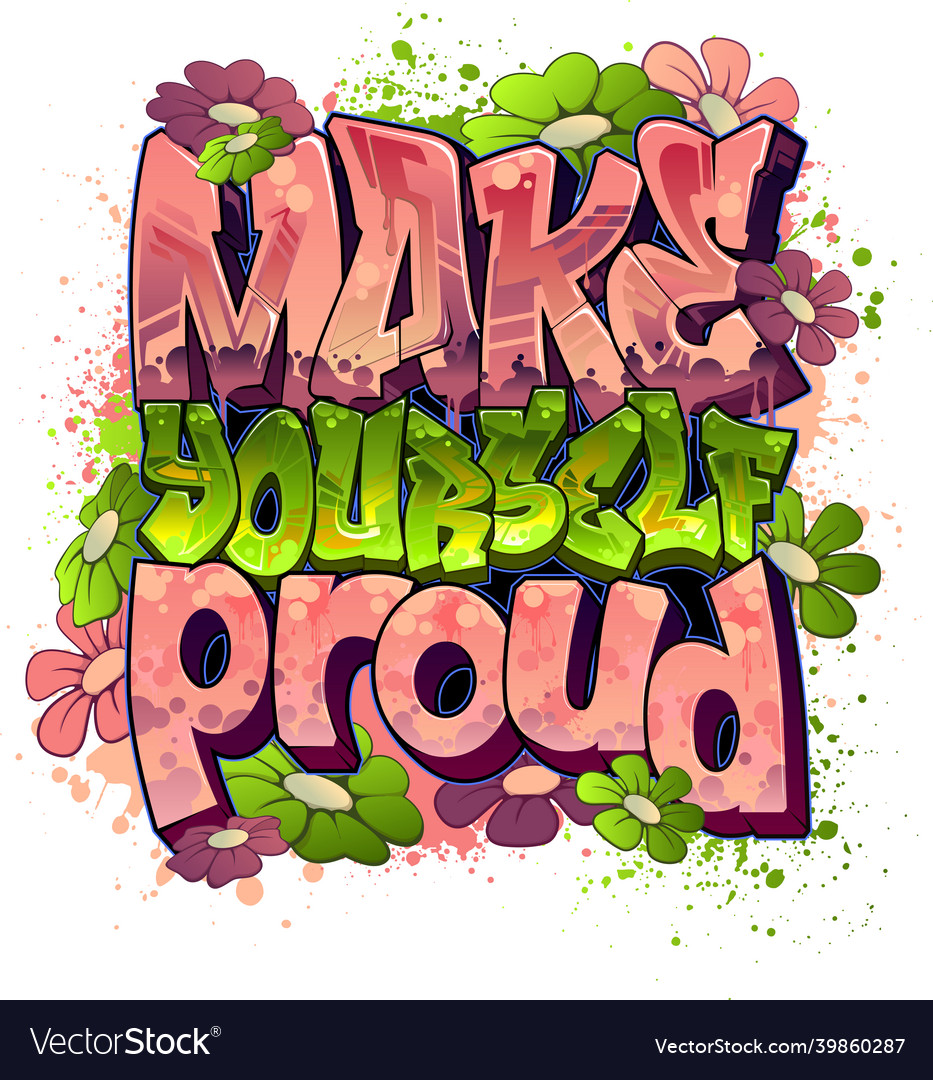 Make yourself proud Royalty Free Vector Image - VectorStock