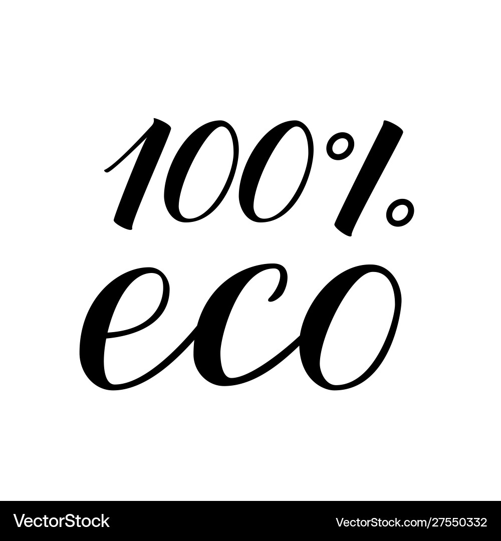 100 eco hand written phrase isolated on white Vector Image