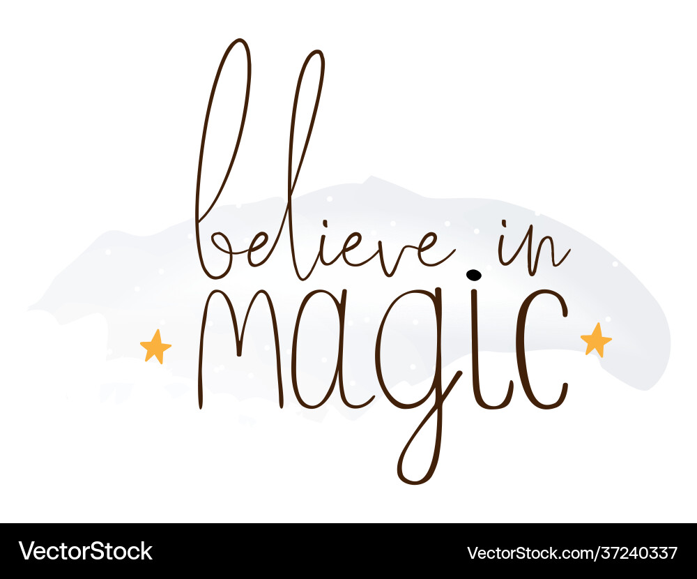 Lettering with believe in magic text Royalty Free Vector