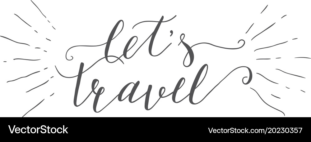Hand-lettering quotes travel phrase Royalty Free Vector