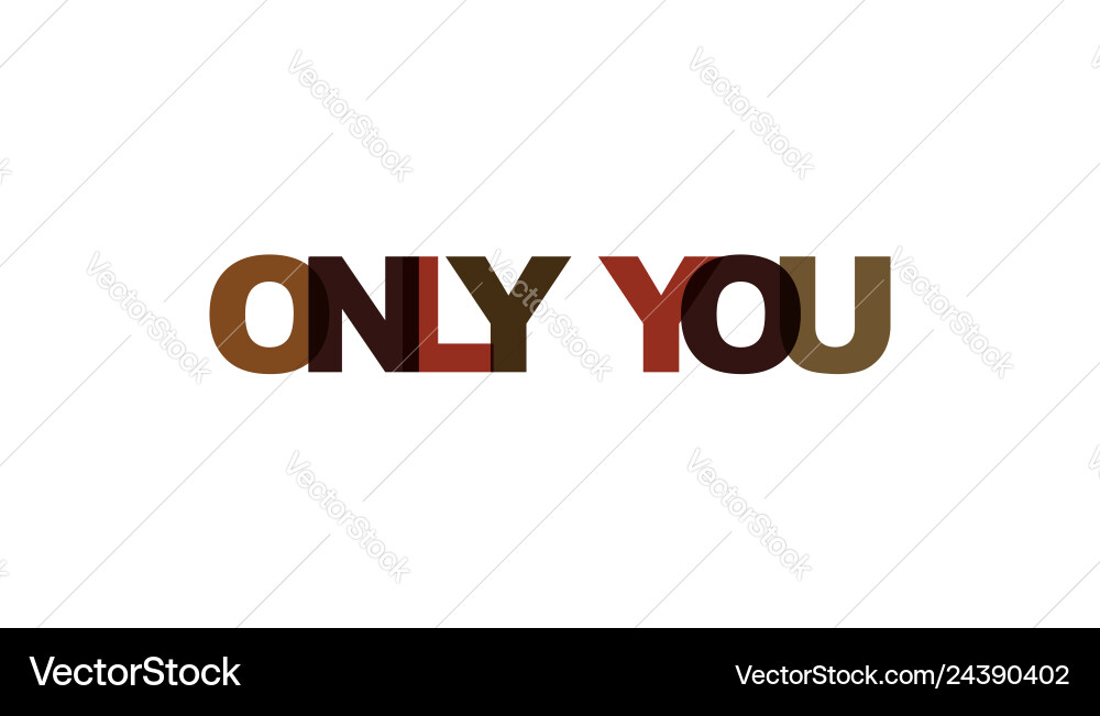 Only you phrase overlap color no transparency Vector Image