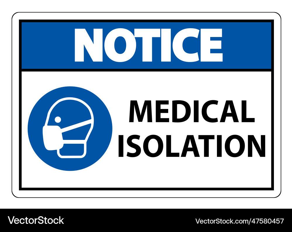 Notice medical isolation sign isolate on white Vector Image