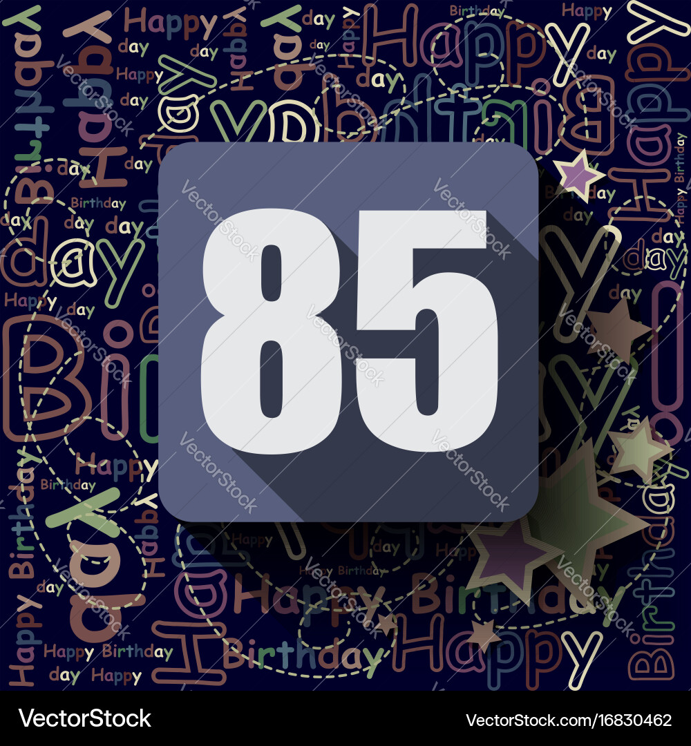 85 happy birthday background or card Royalty Free Vector