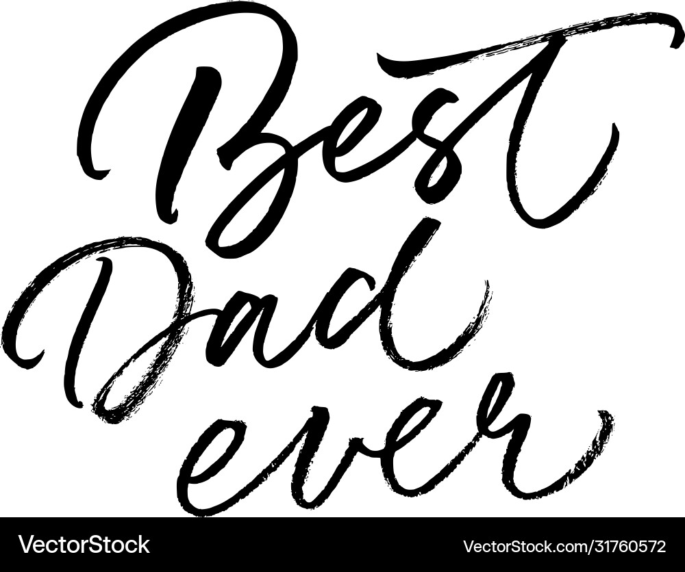 Best dad ever calligraphy greeting card Royalty Free Vector