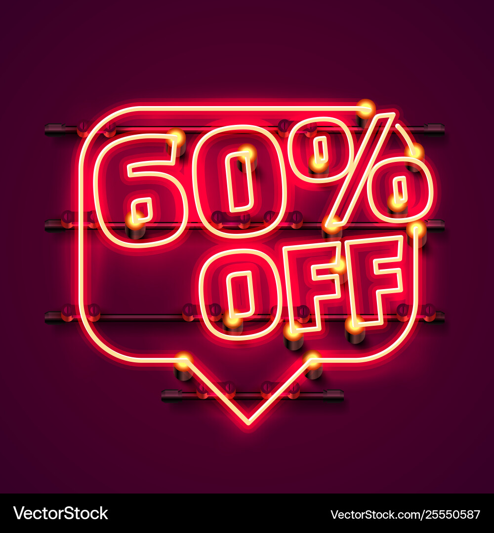 Message neon 60 off text banner night sign Vector Image