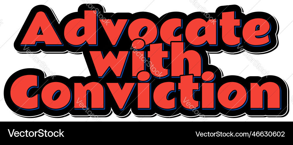 Advocate conviction lettering design Royalty Free Vector