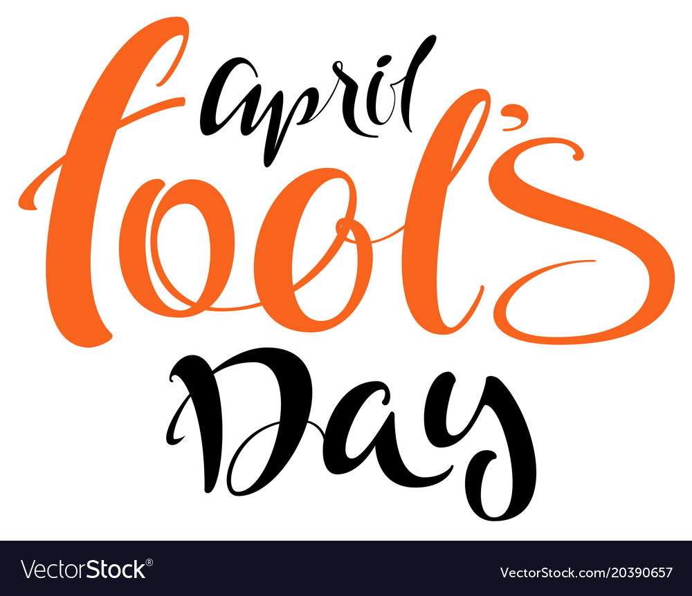 April fools day lettering handwritten calligraphy Vector Image