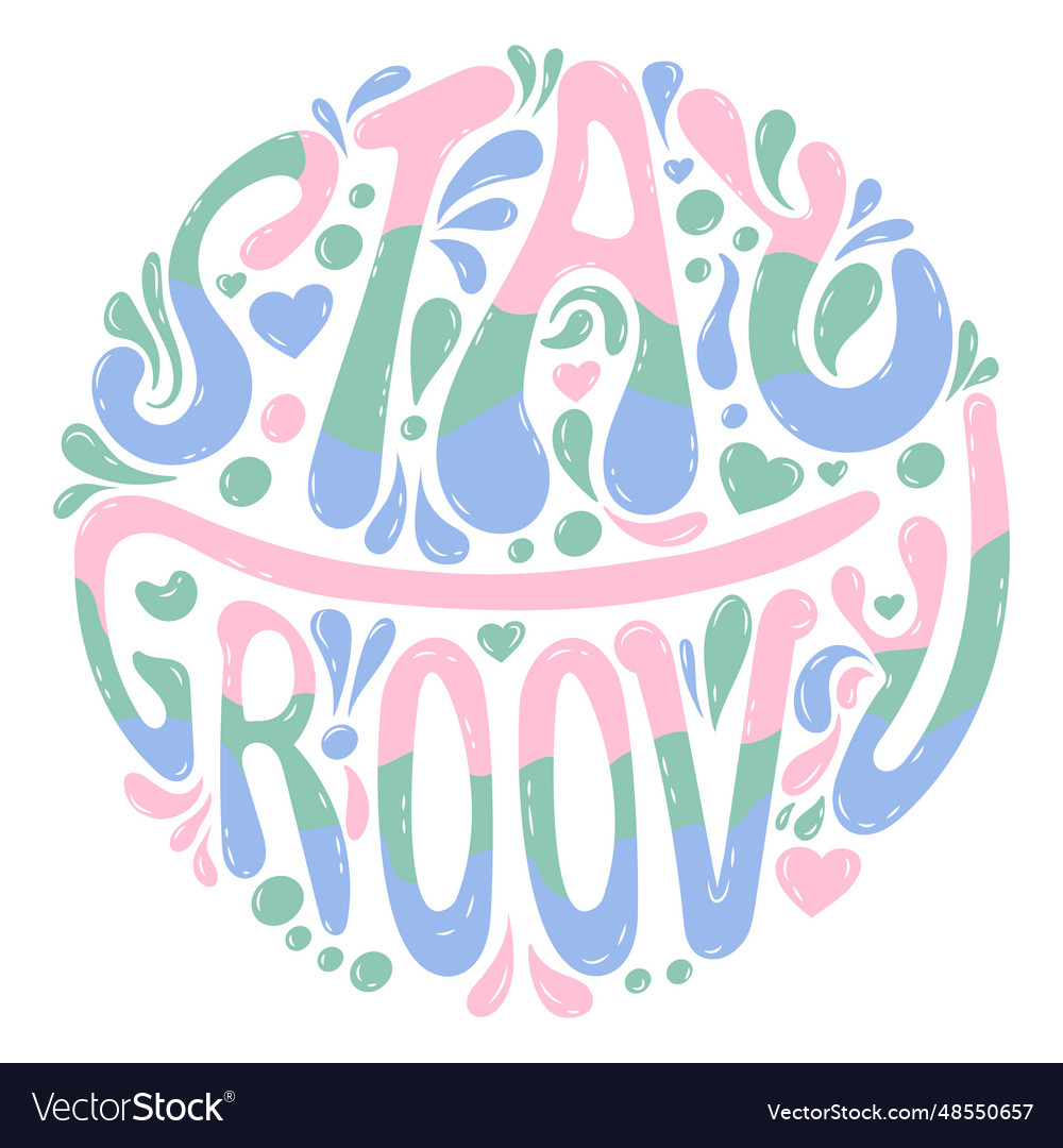 Typography Stay Groovy Lettering Royalty Free Vector Image
