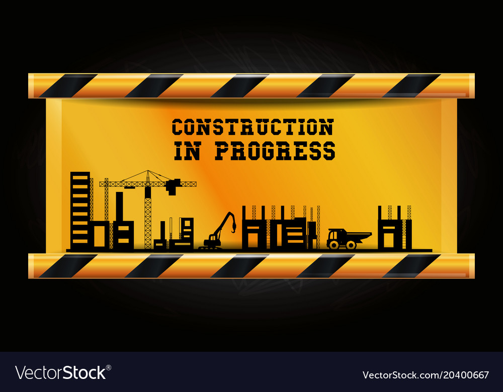 Construction in progress design Royalty Free Vector Image
