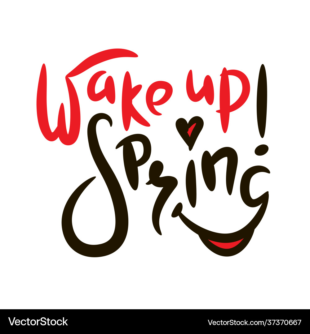 Wake up spring - inspire motivational quote Vector Image