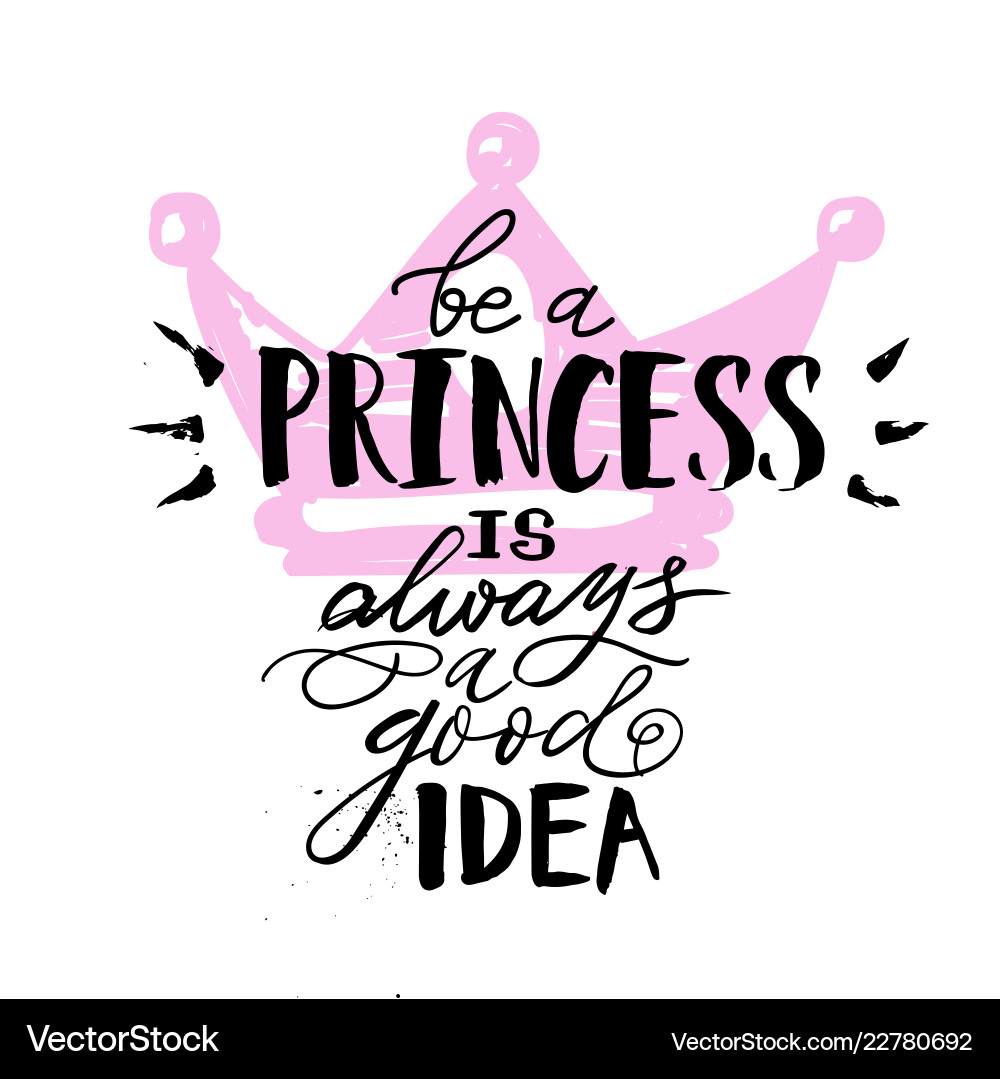 Little princess is always Royalty Free Vector Image