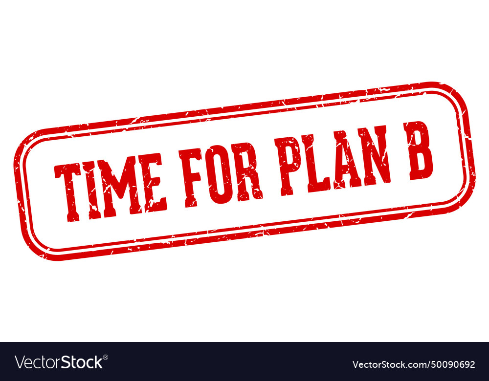 Time for plan b stamp time for plan b rectangular Vector Image