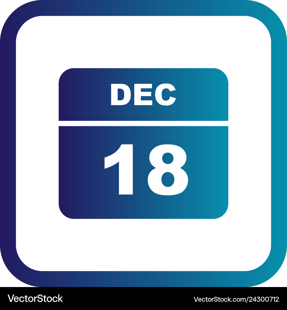 December 18th date on a single day calendar Vector Image