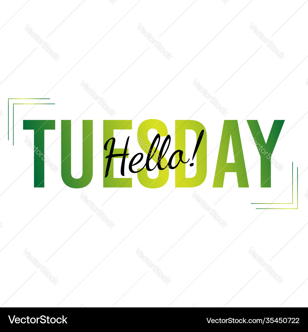 Hello tuesday inspirational lettering logo Vector Image