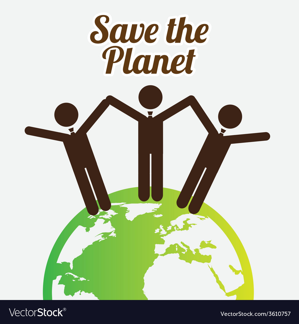 Save the planet Royalty Free Vector Image - VectorStock