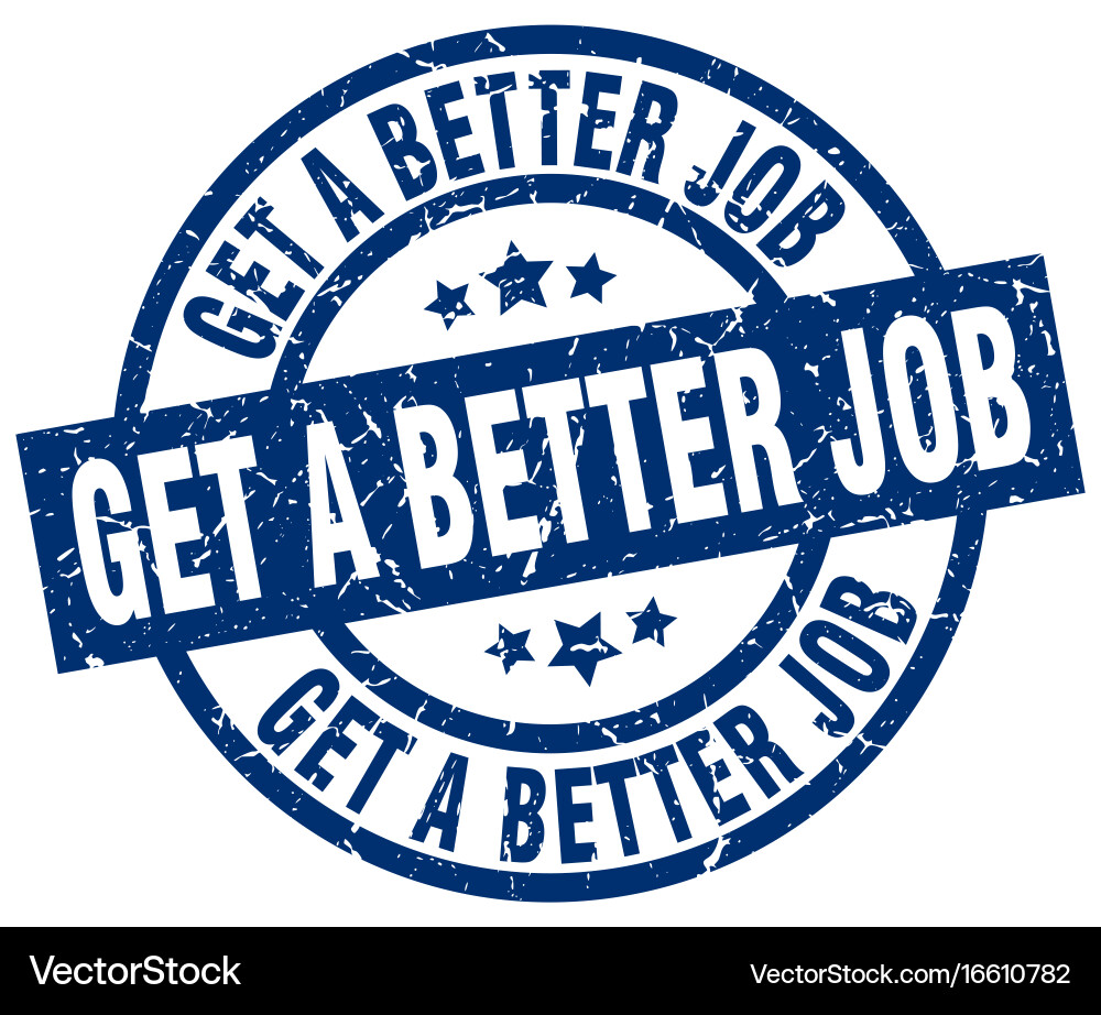 Get a better job blue round grunge stamp Vector Image