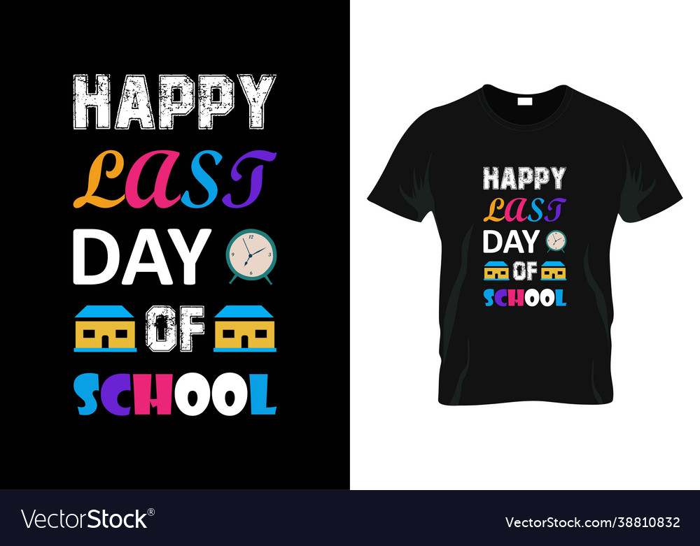 Happy last day school teacher t-shirt Royalty Free Vector Happy last day school teacher t-shirt Royalty Free Vector