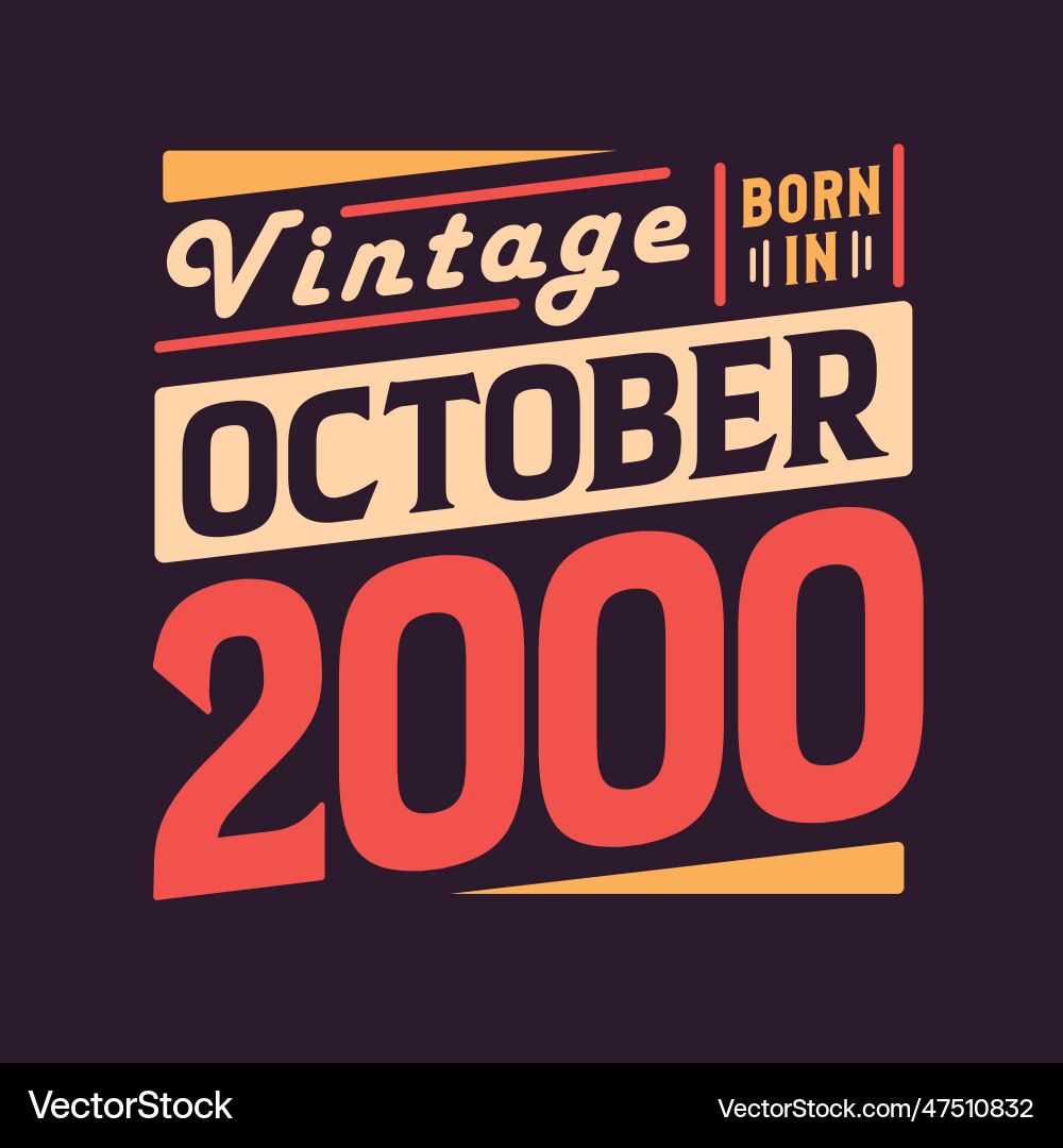 Vintage born in october 2000 born in october 2000 Vector Image