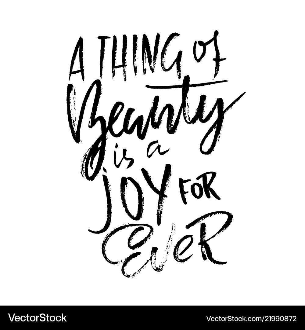 A thing beauty is joy for ever hand drawn dry Vector Image