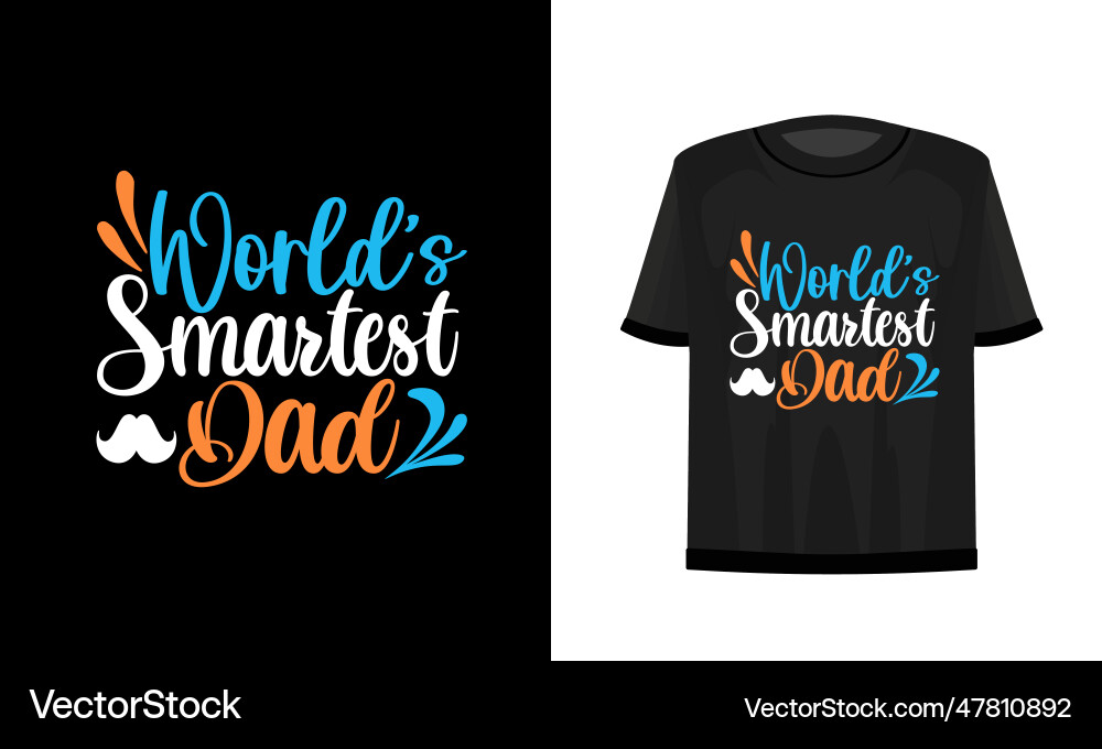 World smartest dad t-shirt design Royalty Free Vector Image