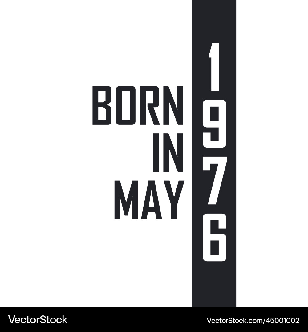 Born in may 1976 birthday celebration for those Vector Image