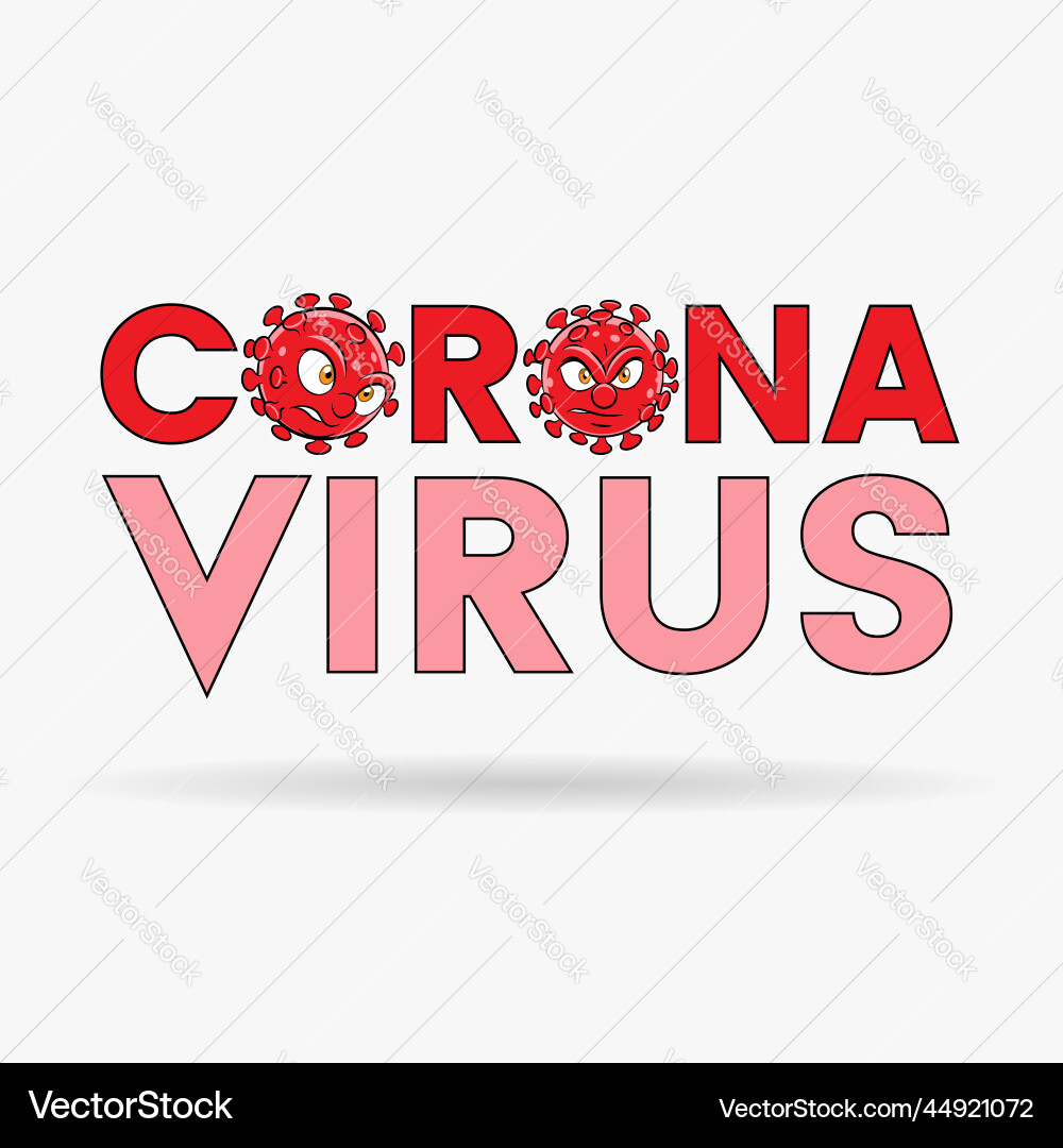 Coronavirus cartoon heads and red upper case Vector Image
