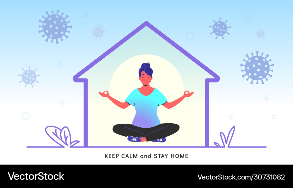 Keep calm and stay home for covid-19 preventing Vector Image