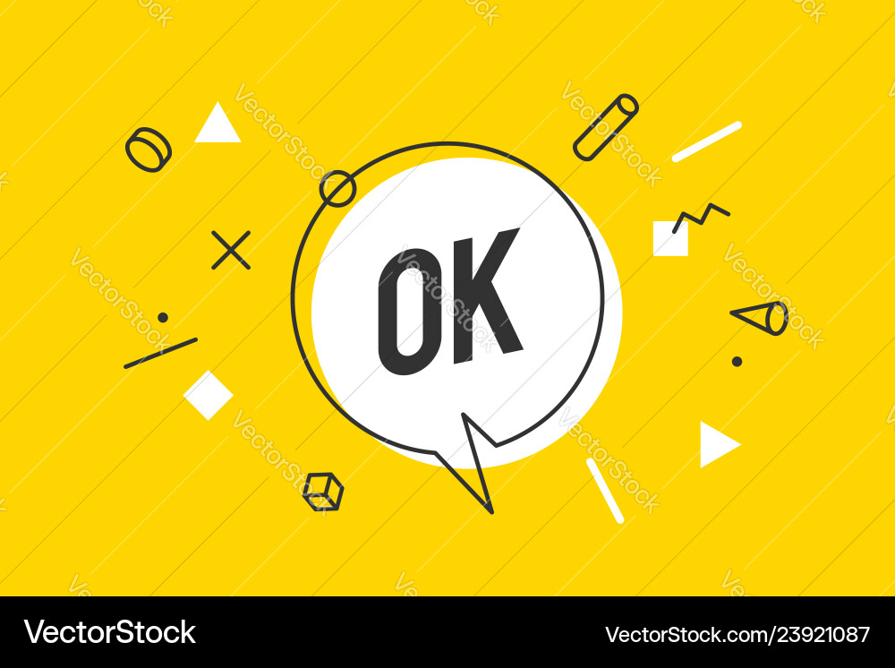 Ok banner speech bubble poster and sticker Vector Image