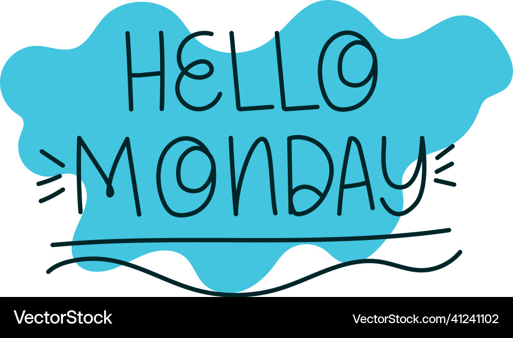 Lettering of hello monday Royalty Free Vector Image
