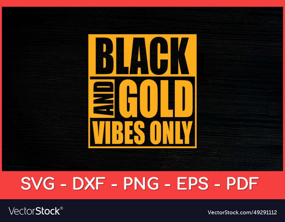 Black and gold vibes only funny svg Royalty Free Vector Black and gold vibes only funny svg Royalty Free Vector