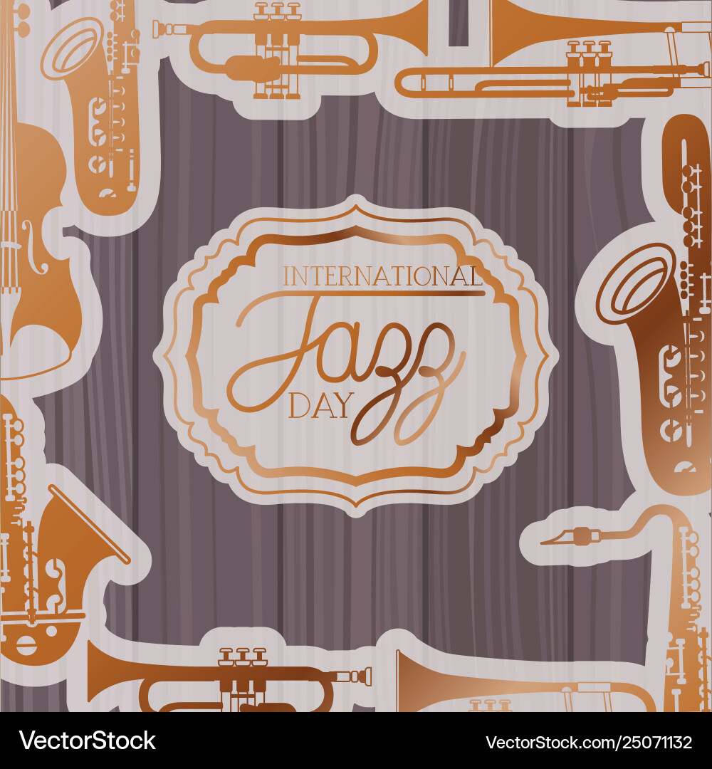 Jazz day frame with instruments and wooden Vector Image