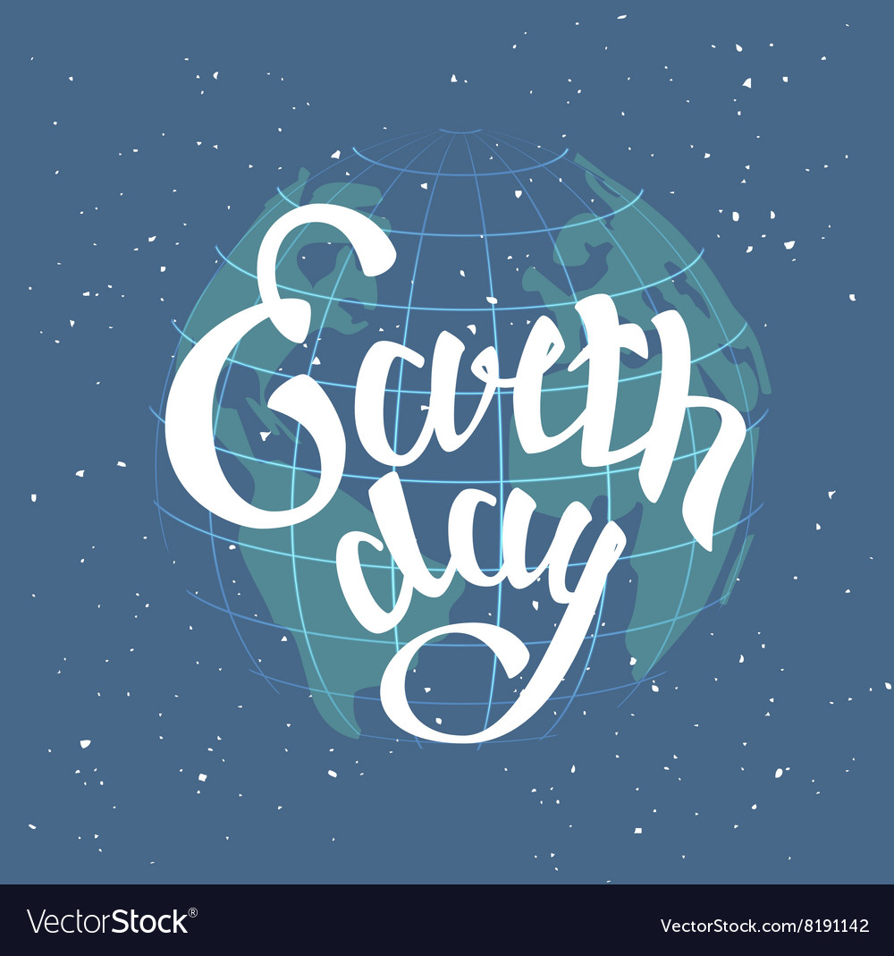 Earth day globe planet in space lettering text Vector Image