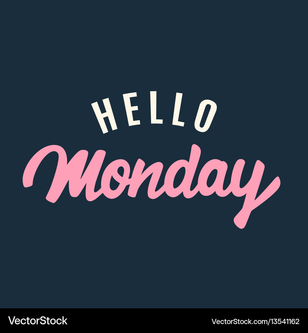 Hello monday modern calligraphy in retro style Vector Image