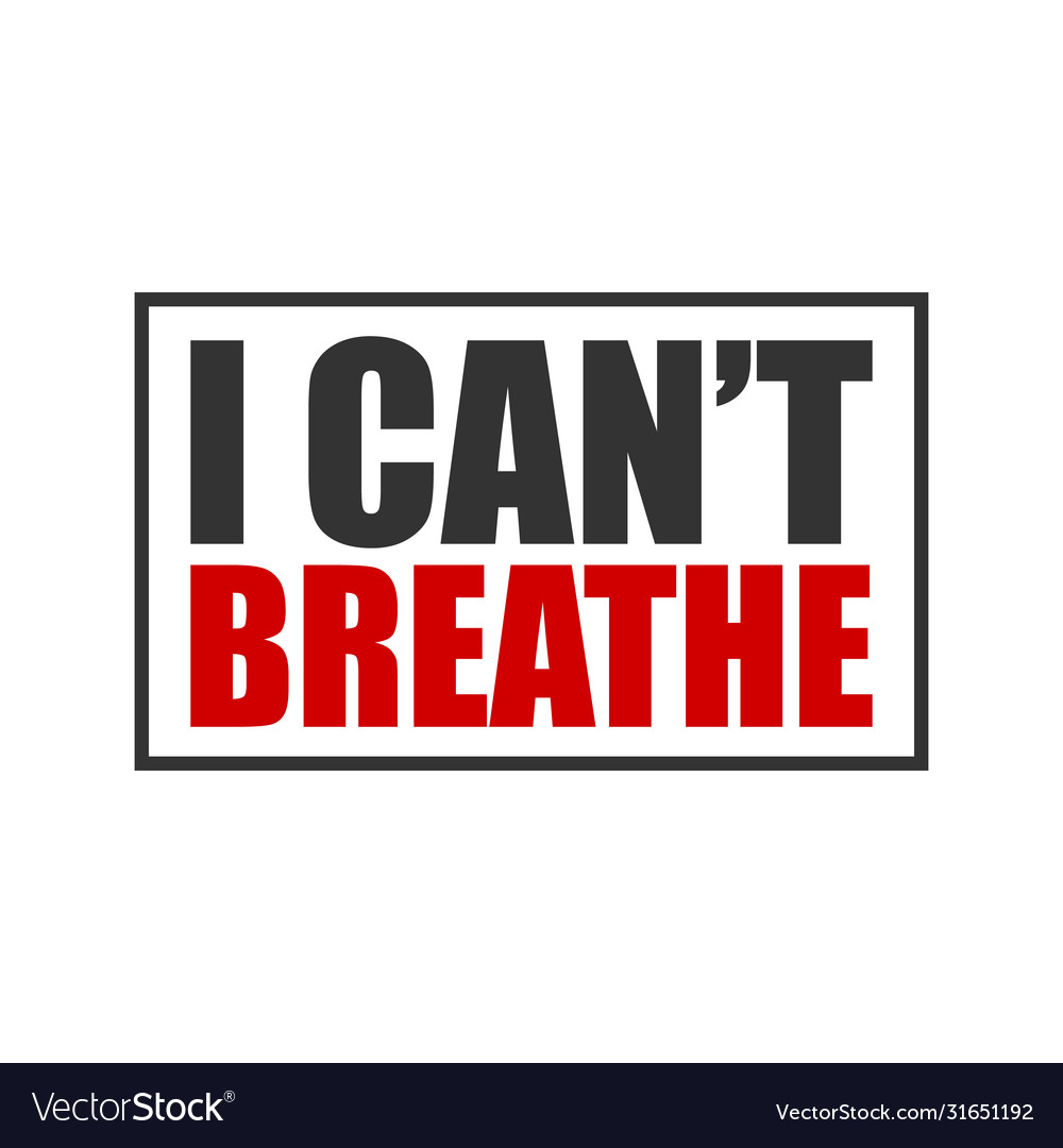 Black lives matter i cant breaprotest banner Vector Image