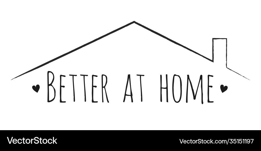 Better at home text in doodle style Royalty Free Vector
