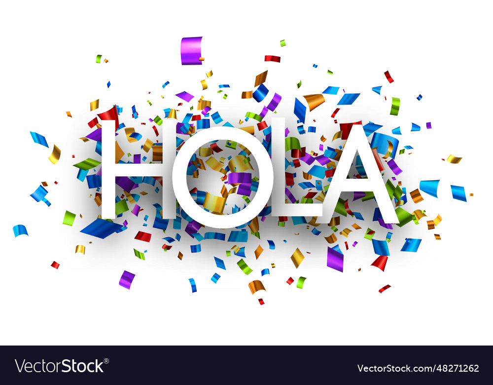 Hola sign on cut ribbon confetti background Vector Image