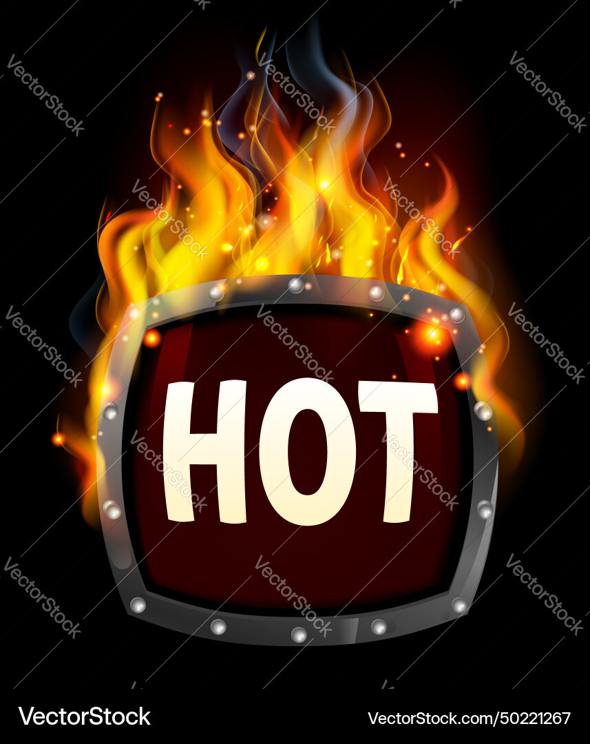 Hot flaming sign Royalty Free Vector Image - VectorStock