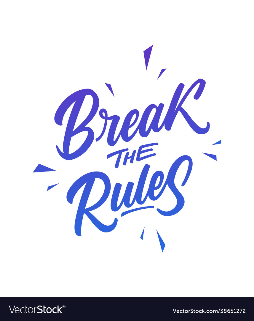Break rules Royalty Free Vector Image - VectorStock