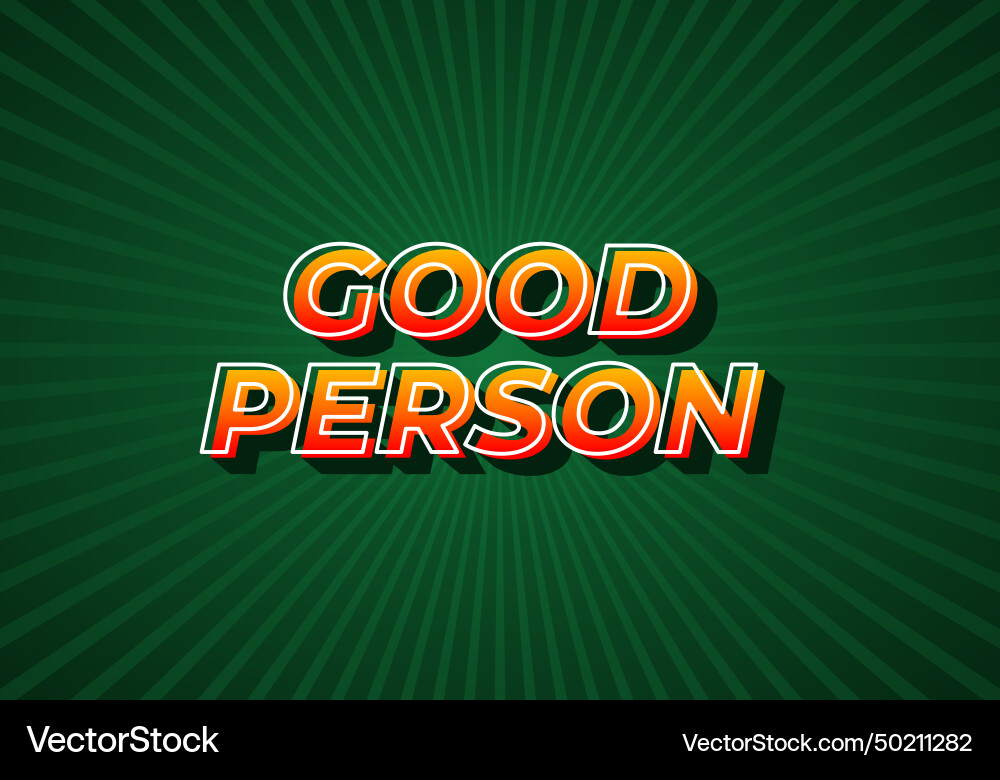 Good person text effect in 3d look eye catching Vector Image