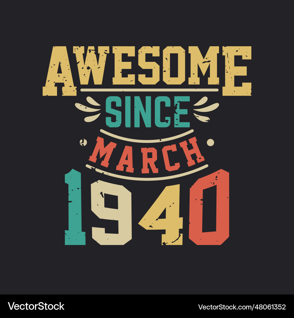 Awesome since march 1940 born in retro Royalty Free Vector