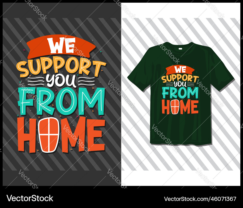 We support you from quotes typography t shirt Vector Image