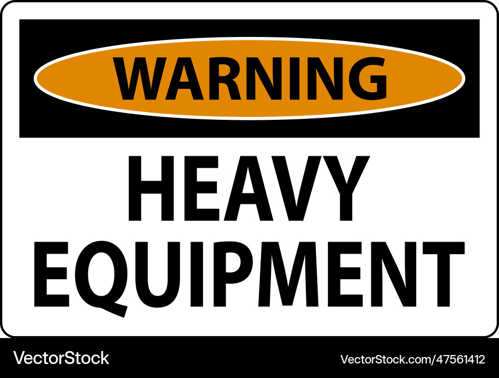 Warning sign heavy equipment on white background Vector Image